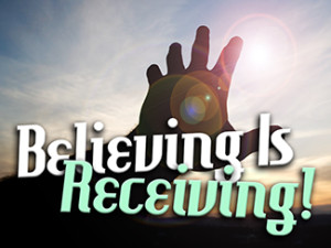 Believing Is Receiving – Grace Daily Devotional