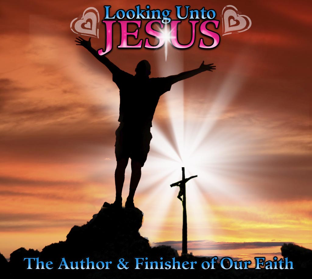 Look Unto Jesus – Grace Daily Devotional